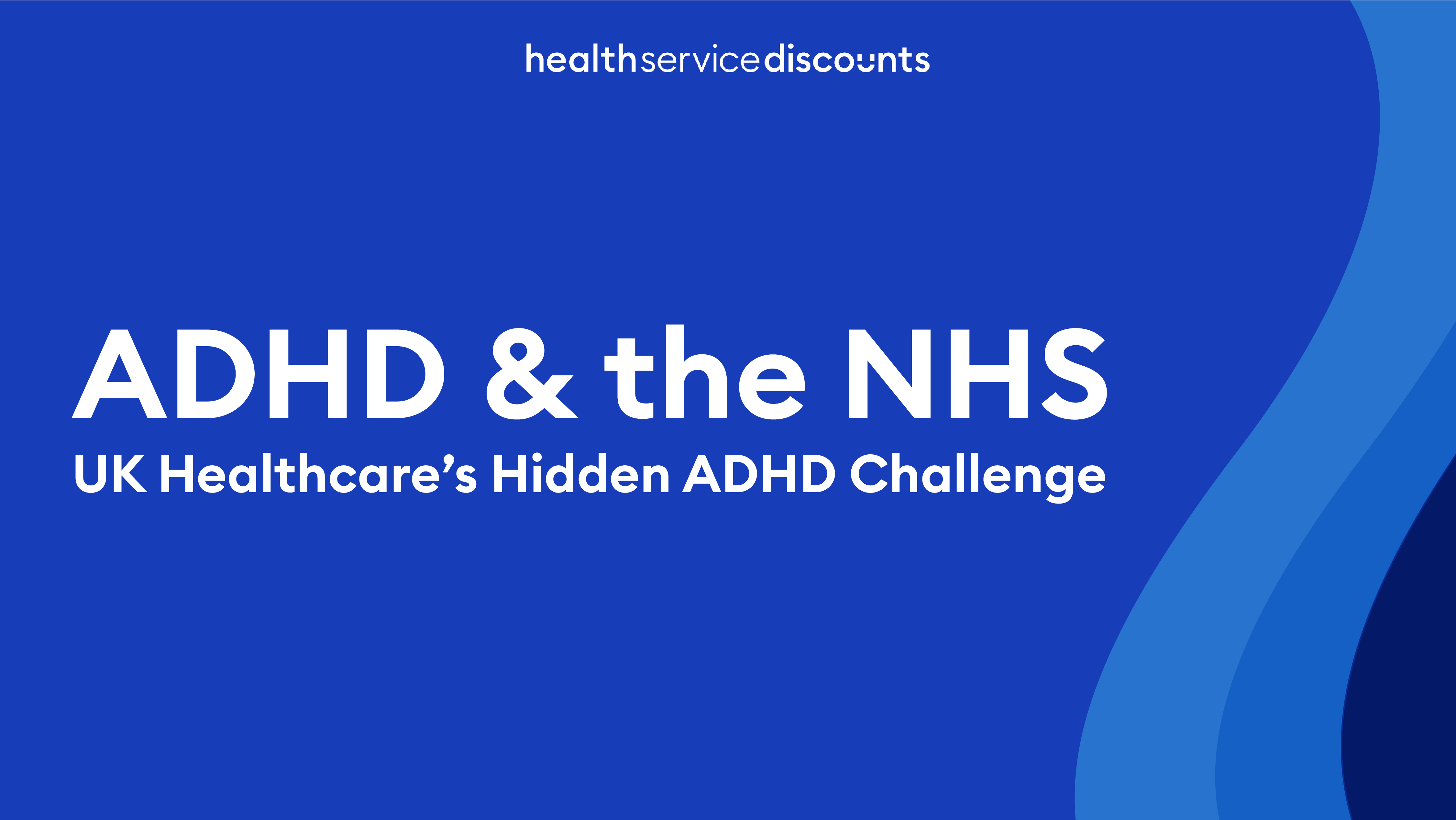 ADHD in UK Healthcare: Why So Many NHS Staff and Patients Are ...